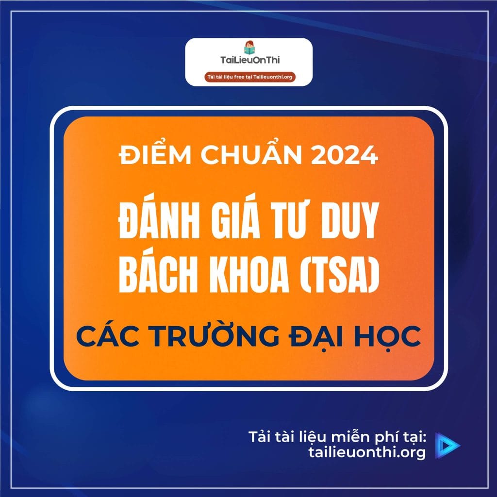 Điểm chuẩn đánh giá tư duy TSA 2024 các trường đại học